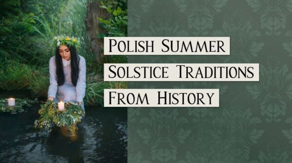 Midsummer Rituals from Polish History - Griffin Brady